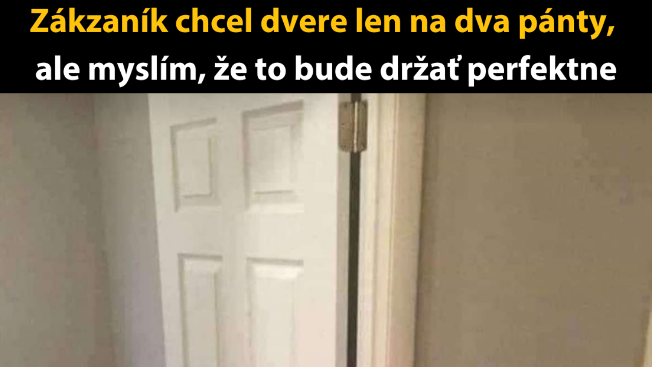 Majster fušer montoval dvere